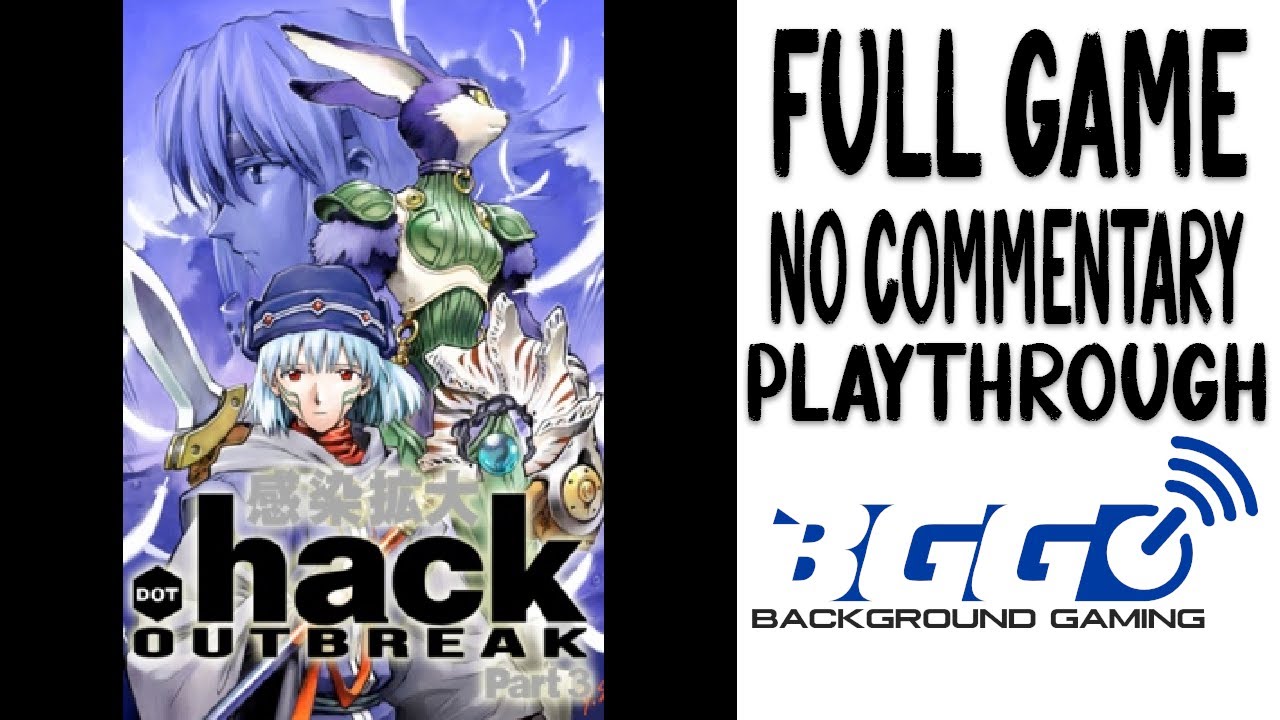 .Hack//Outbreak Part 1 of 2 - Walkthrough - No Commentary - YouTube