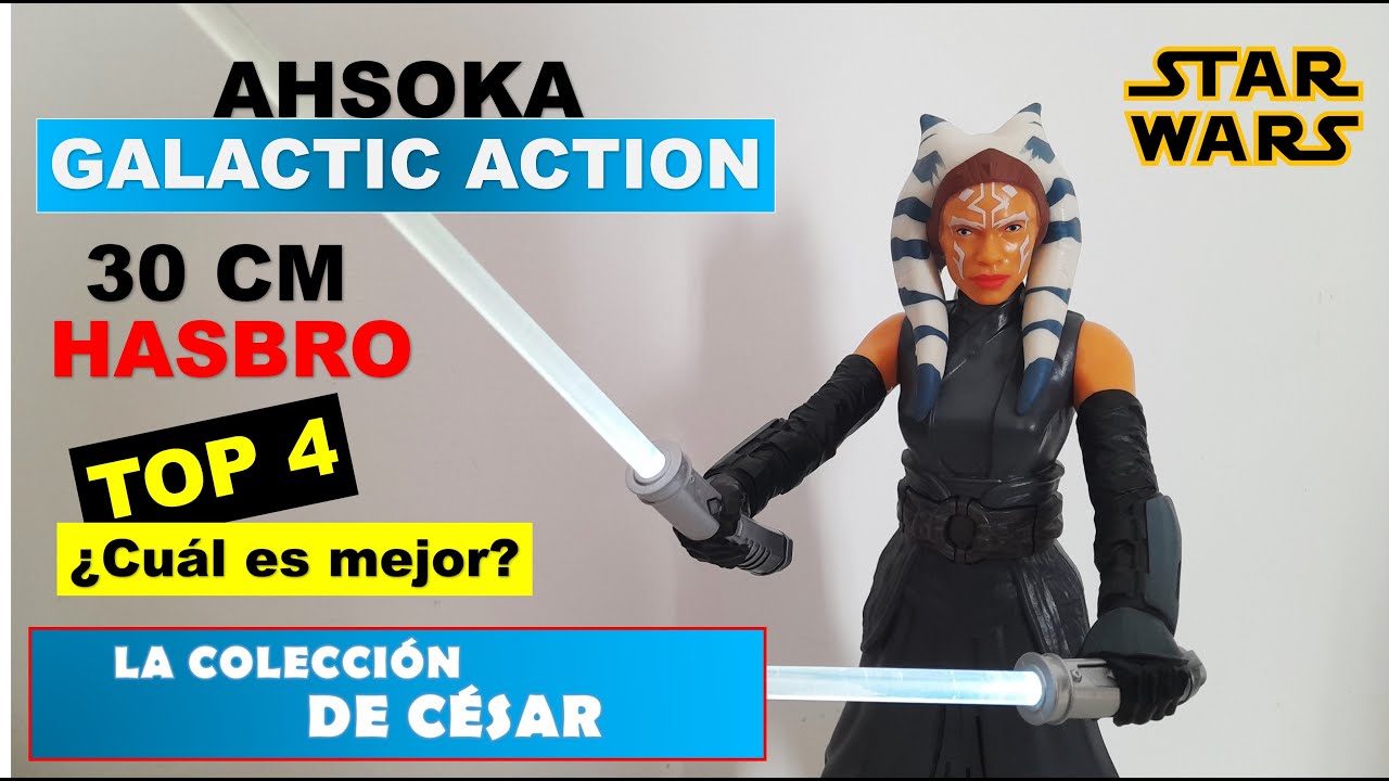 Ahsoka Tano GALACTIC ACTION hasbro 30 cm Especial 4 de mayo TOP 4 - YouTube