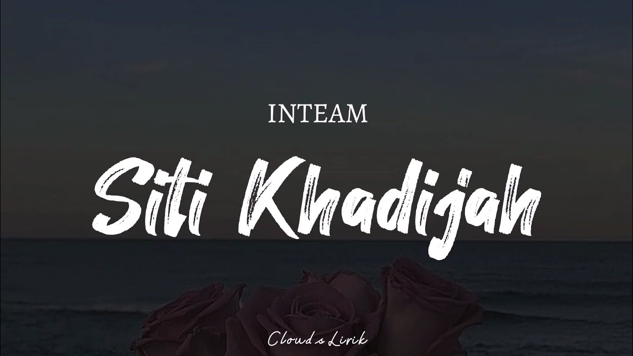 INTEAM - Siti Khadijah Acoustic | (Video Lyrics ) - YouTube