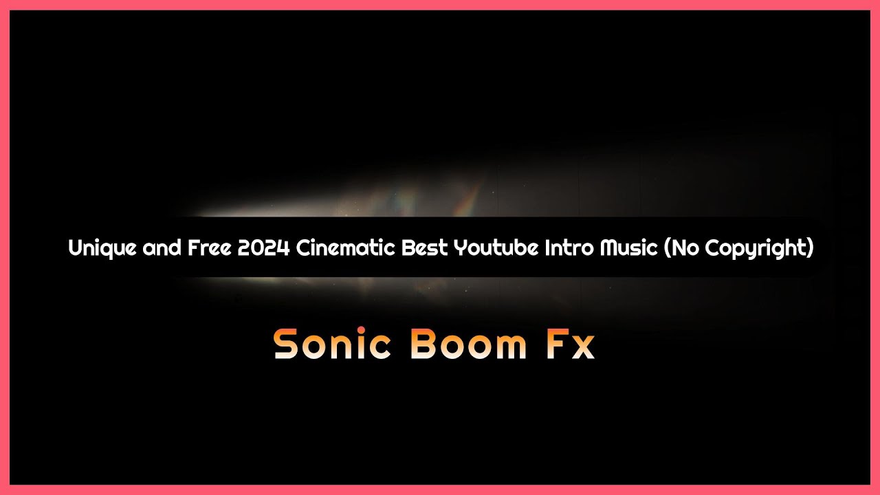 Unique and Free 2024 Cinematic Best YouTube Intro Music | No Copyright ...