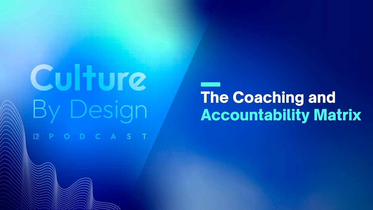 Culture By Design | The Coaching and Accountability Matrix - YouTube
