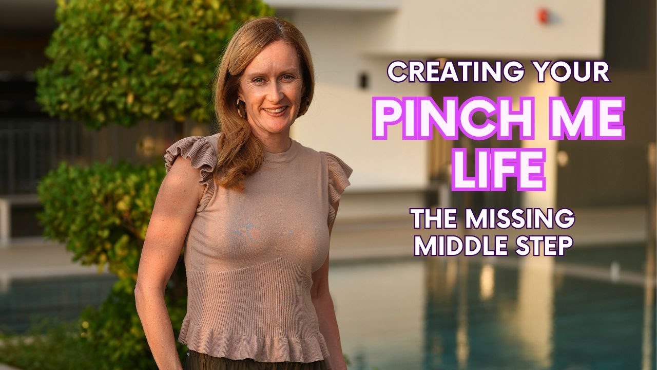 Creating Your Pinch Me Life - The Missing Middle Step - YouTube