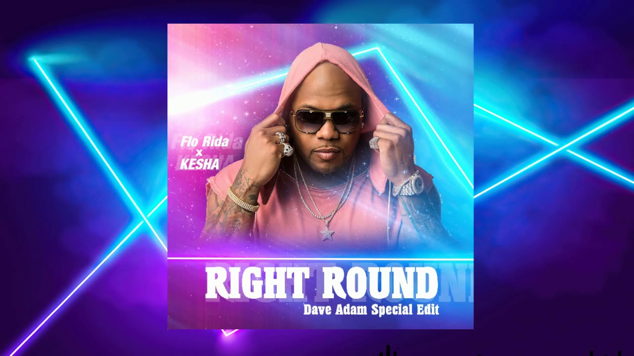 Flo Rida x Kesha - Right Round (Dave Adam Special Edit) - YouTube