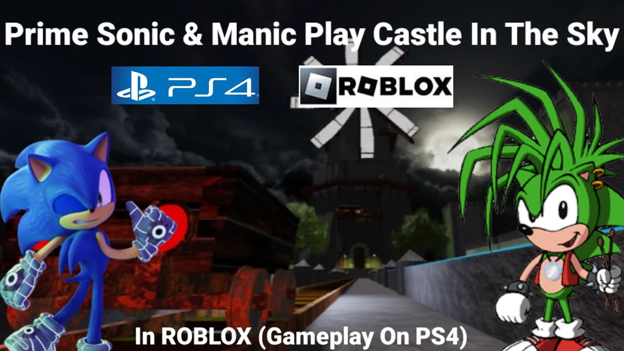 Prime Sonic & Manic Play Castle In The Sky In ROBLOX (Gameplay On PS4 ...