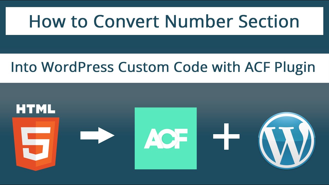 5 - How to Convert Number Section Into WordPress Custom Code with ACF ...