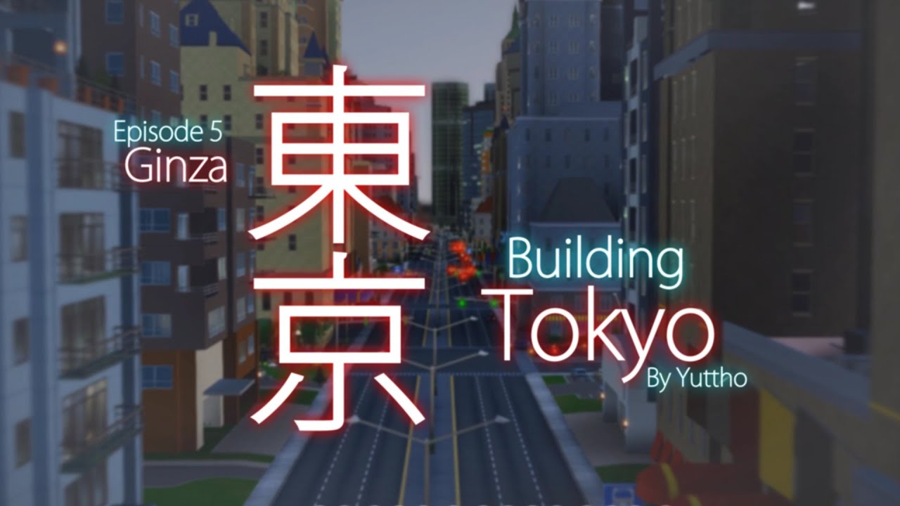 "Building Tokyo", Episode 5: Ginza - SimCity (2013) 【東京のシムシティ】 - YouTube