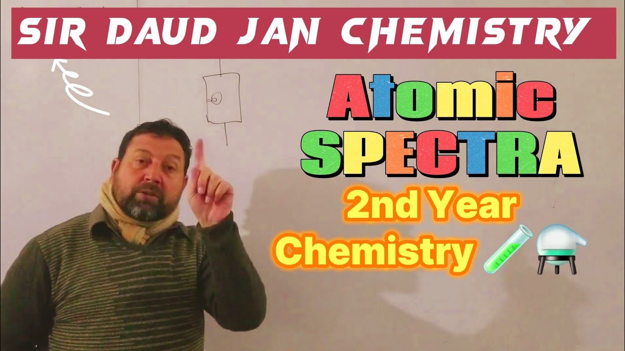 ATOMIC SPECTROMETRY BY SIR DAUD | Sir Daud Jan | 2nd Year Chemistry | # ...