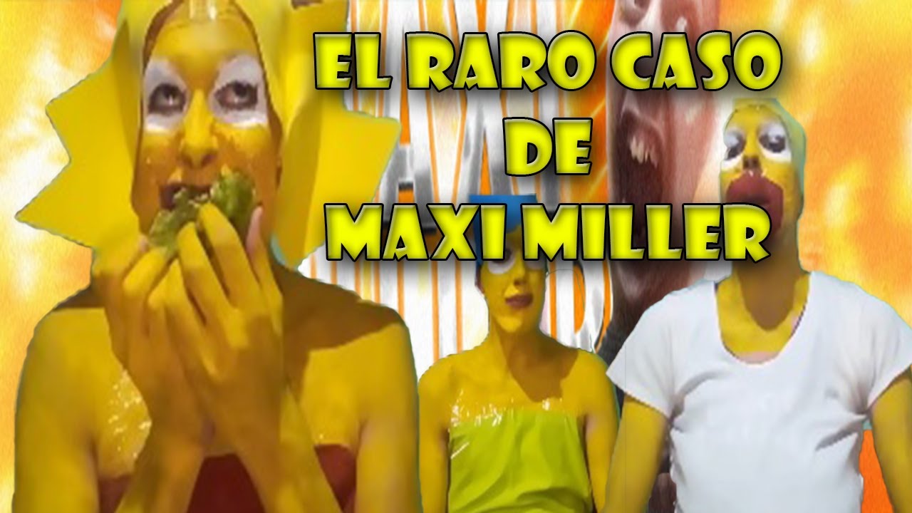 MAXI MILLER EL COMEDIANTE DE YOUTUBE - YouTube