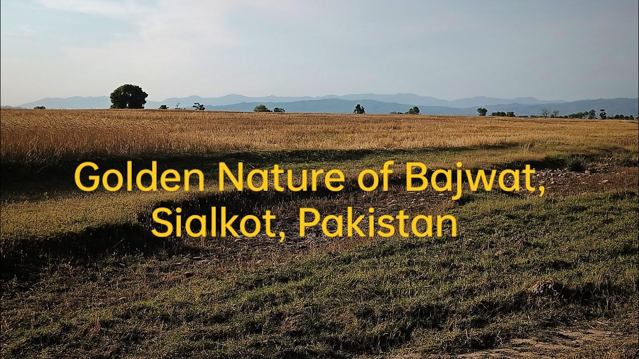 Bajwat Valley, Sialkot Punjab Pakistan| April 2023 | pak Zameen - YouTube