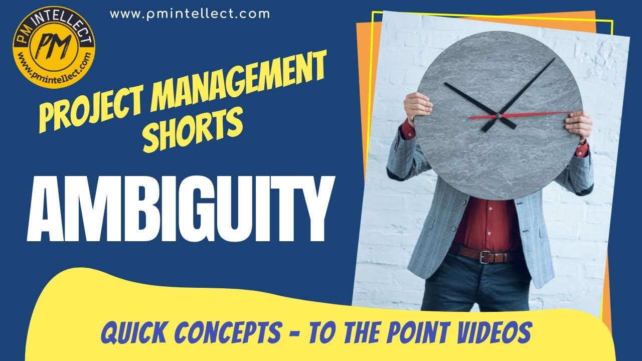 Ambiguity - Project Management Concepts from PM Intellect. - YouTube