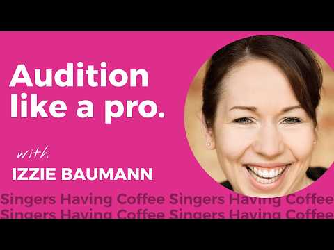 Ep 10: Singers performance, audition techniques and strategies with Izzie Baumann