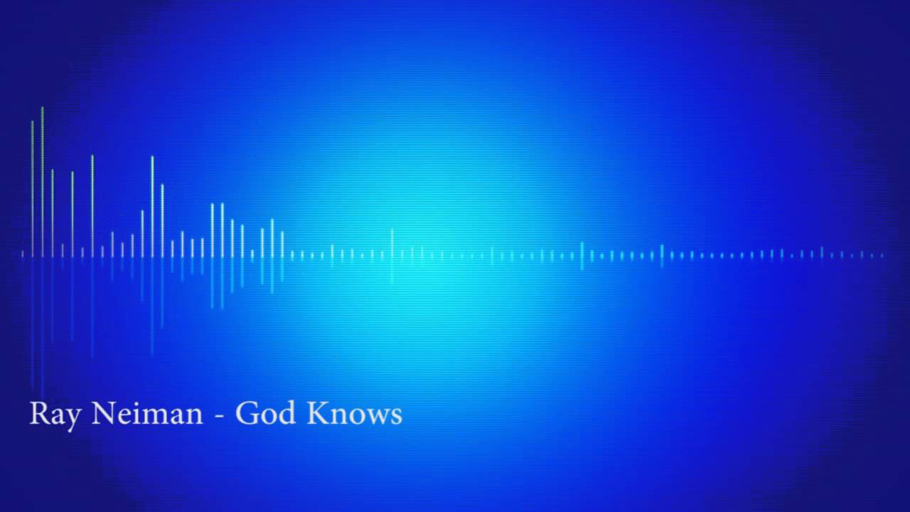 Ray Neiman - God Knows - YouTube