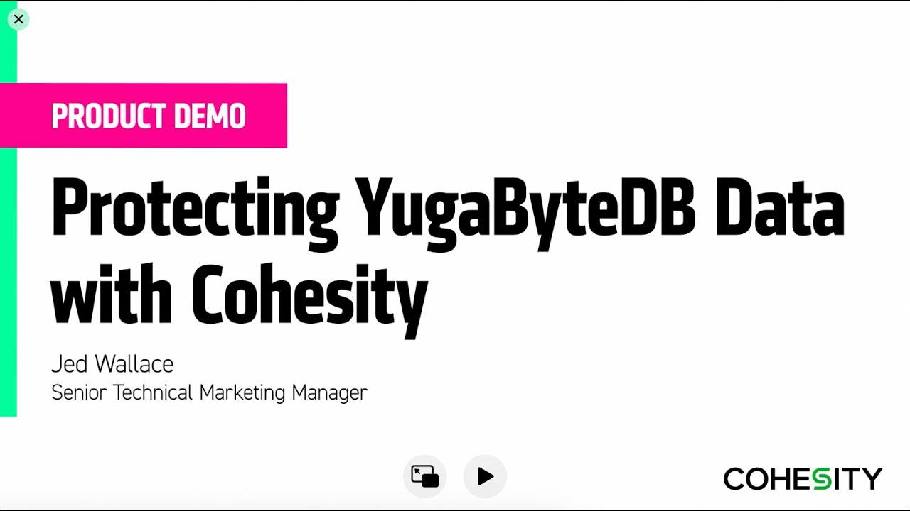 Protecting YugabyteDB Data with Cohesity - YouTube