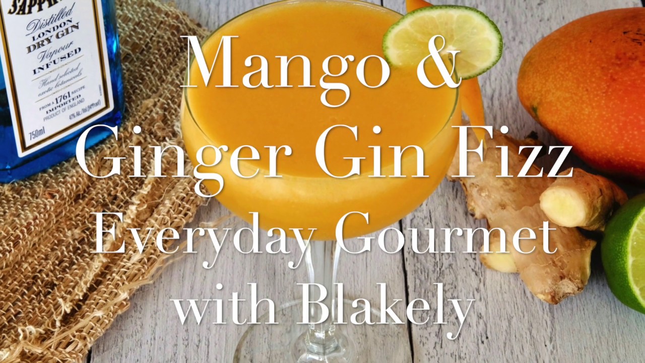 Cocktail Recipe: Mango & Ginger Gin Fizz By Everyday Gourmet with ...