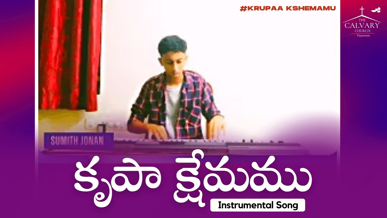 Krupaa Kshemamu Instrumental | Telugu Christian Song | The Calvary Church Vijayawada | Sumith ...