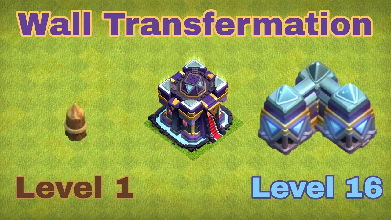 Wall Transfermation/Level 1 To Max #15/Clash Of Clans - YouTube
