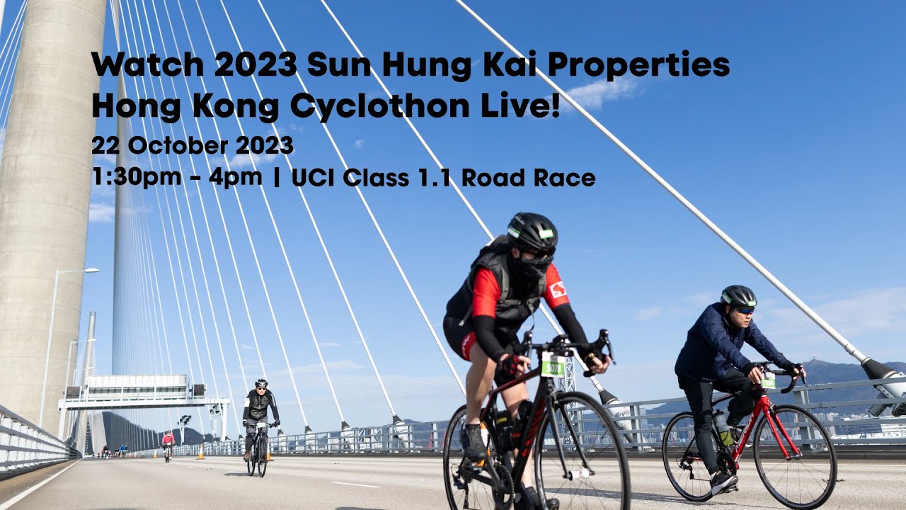 2023 Sun Hung Kai Properties Hong Kong Cyclothon Live - YouTube