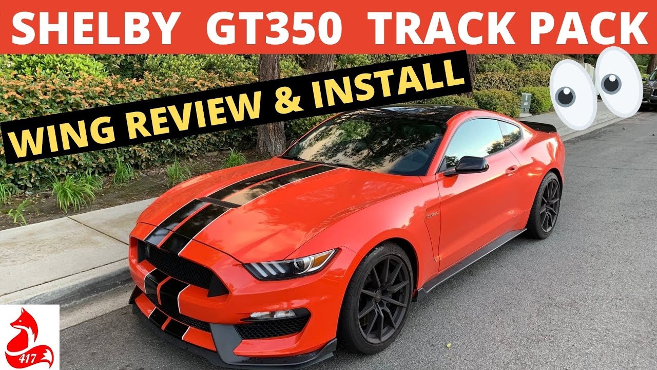 SHELBY GT350 TRACK PACK WING REVIEW & INSTALLATION - YouTube