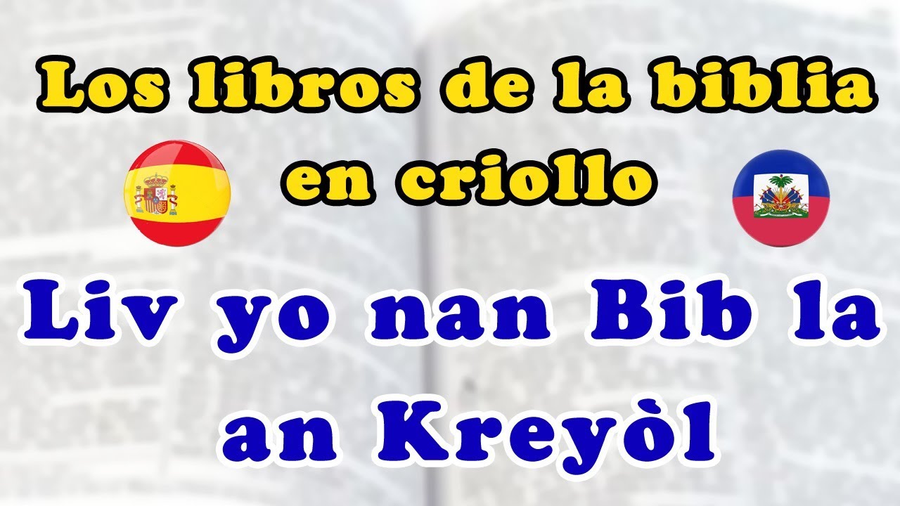 Los libros de la biblia en criollo haitiano = Liv yo nan bib la an ...