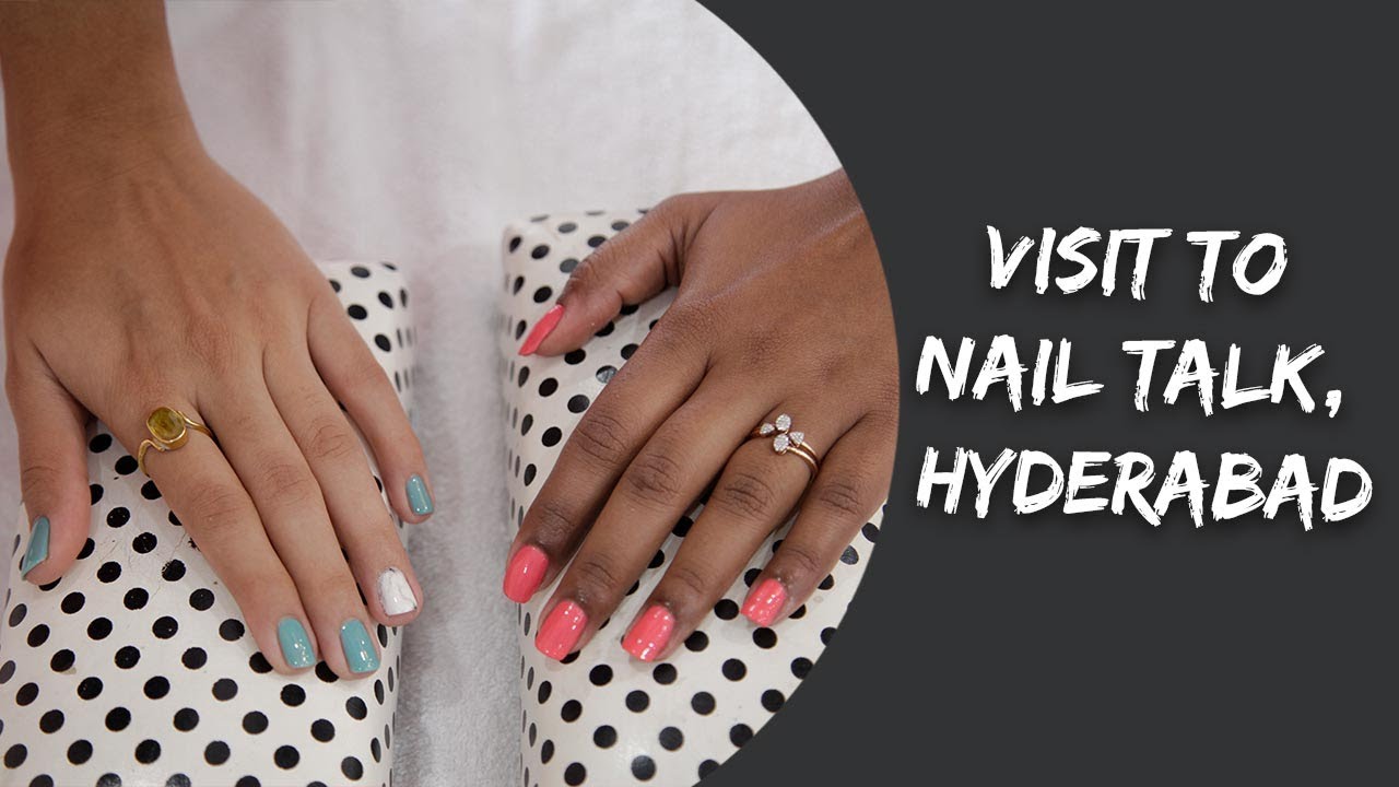 Visit to Nail Talk, Hyderabad || The Chic Mantra - YouTube