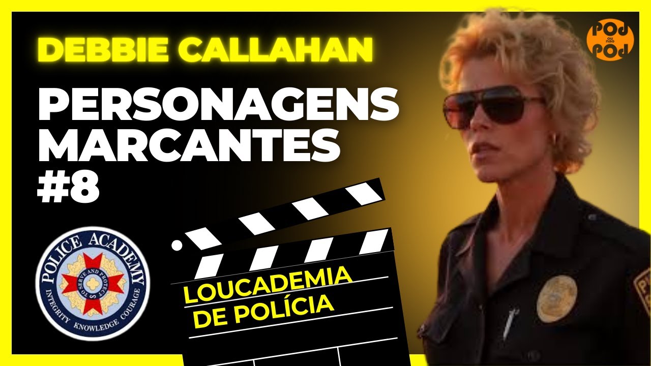 A ETERNA DEBBIE CALLAHAN DE LOUCADEMIA DE POLÍCIA (Personagens ...