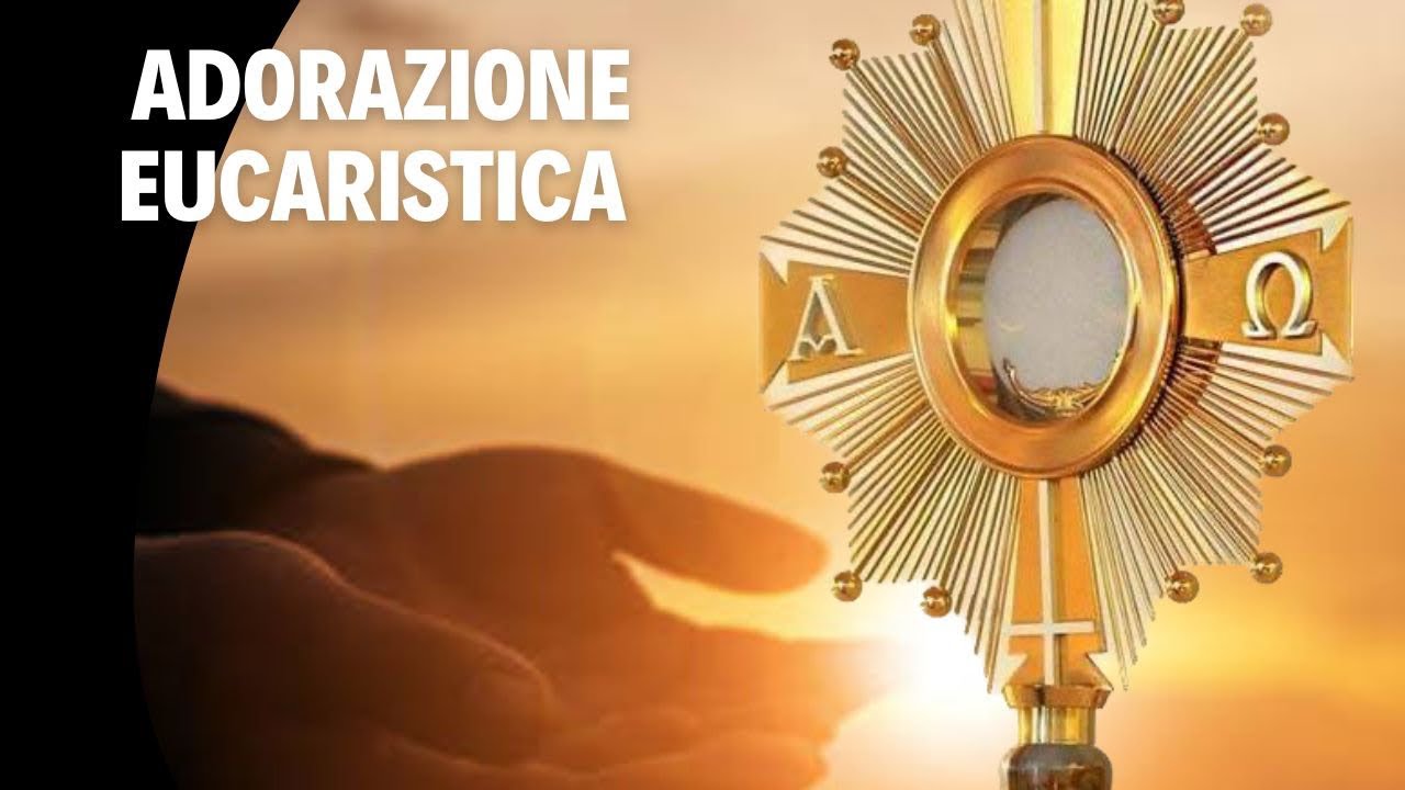 Adorazione eucaristica e Santo Rosario - YouTube