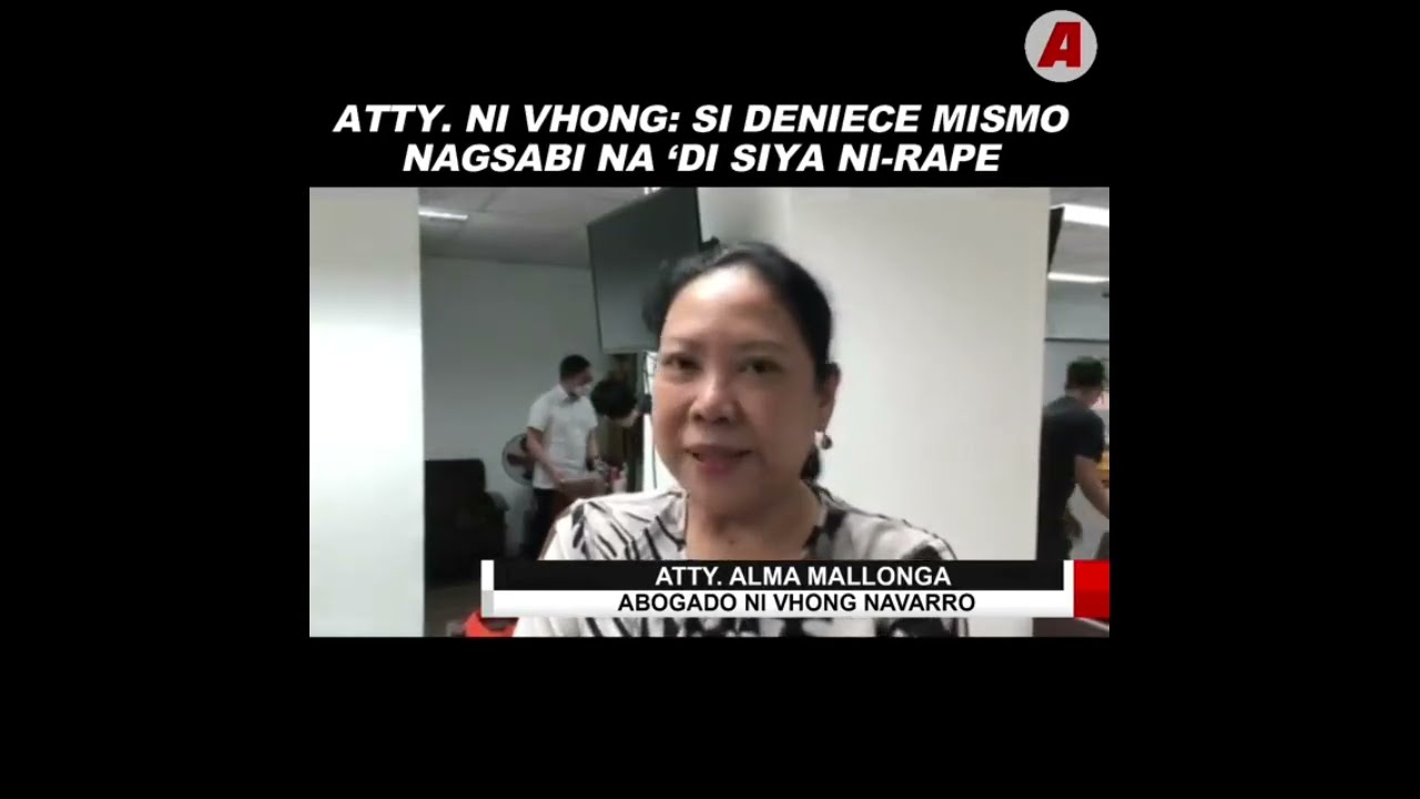 Atty. Alma Mallonga : Si Deniece mismo nagsabi na hindi sya ni-rape ni ...