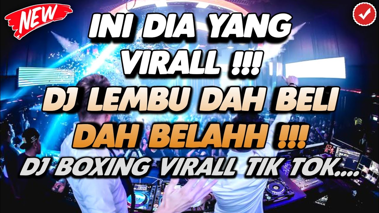 DJ LEMBU DAH BELI DAH BELAH VIRALL TIK TOK!! JUNGLE DUTCH TERBARU 2024 ...
