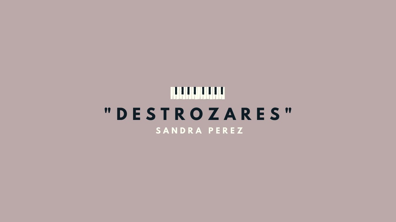 Sandra Pérez - Destrozares (Robe Iniesta) - YouTube