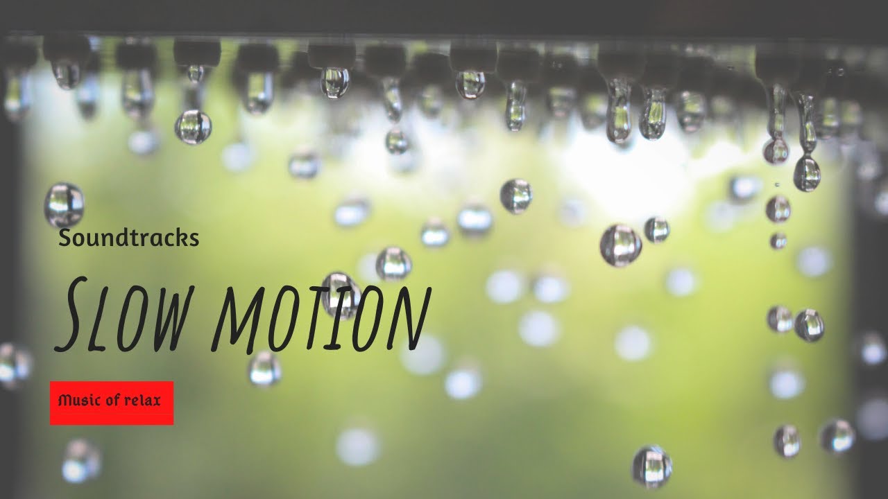 Music of Slow motion , relaxation soundtracks - YouTube