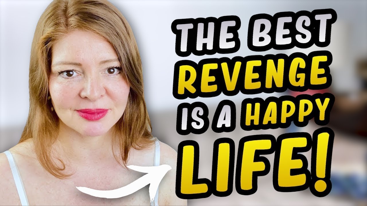 Make THIS Mental Adjustment Because The BEST REVENGE is a Happy Life ...
