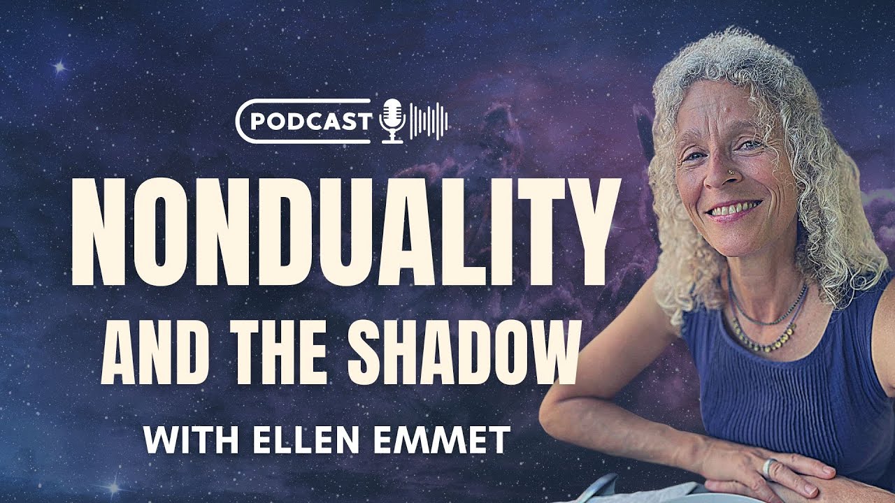 Nonduality and the Shadow with Ellen Emmet - YouTube