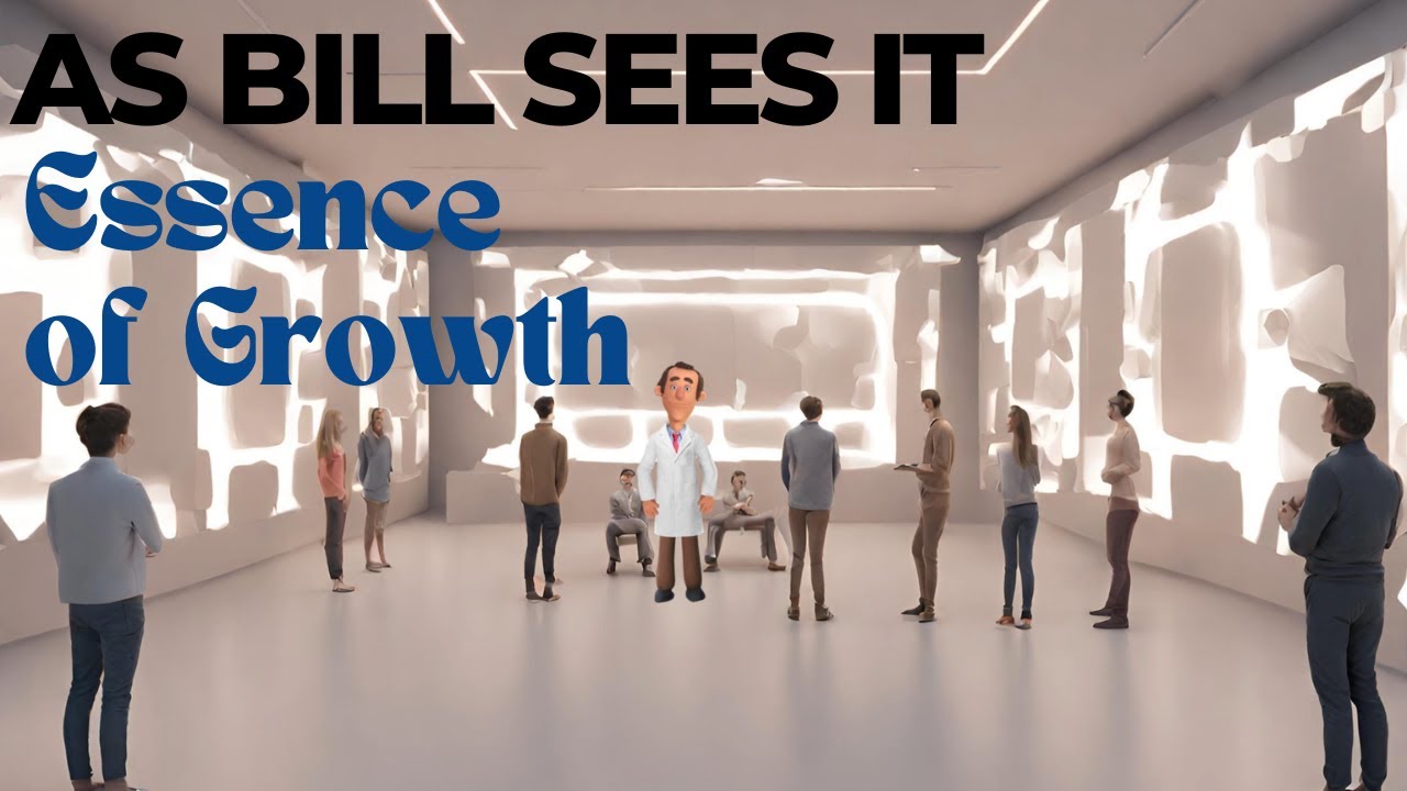 | As Bill sees it | Essence of Growth | AA | Alcoholics Anonymous ...