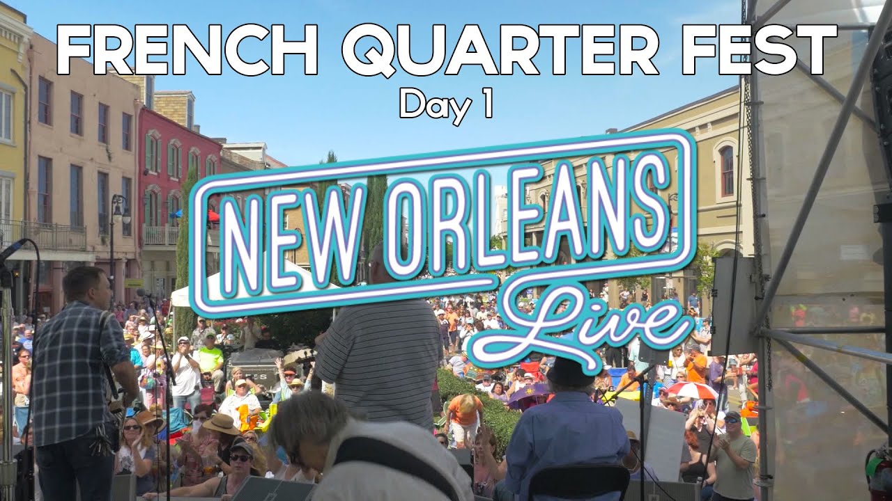 French Quarter Fest - Day 1 (New Orleans Live) - YouTube