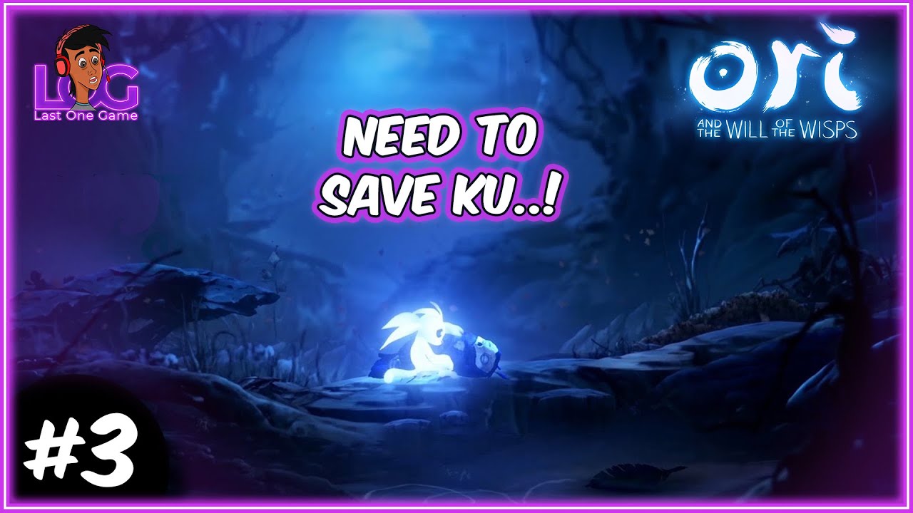 🔴Need to Save Ku.! | Ori and the Will of the Wisps Gameplay - Part 3 | 2K 60FPS | LOG ...