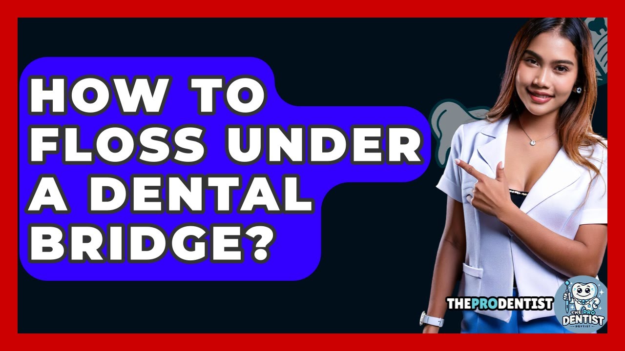 How To Floss Under A Dental Bridge? - The Pro Dentist - YouTube