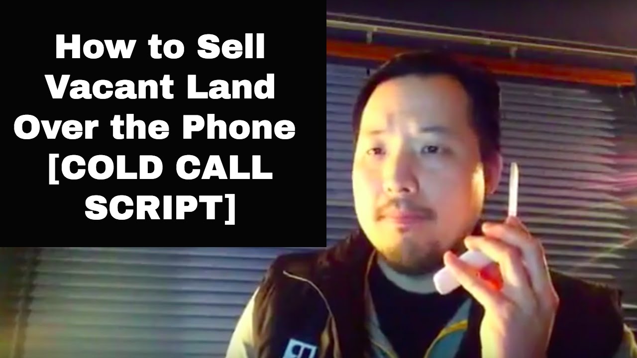 How to Sell Vacant Land Over the Phone [COLD CALL SCRIPT] - YouTube