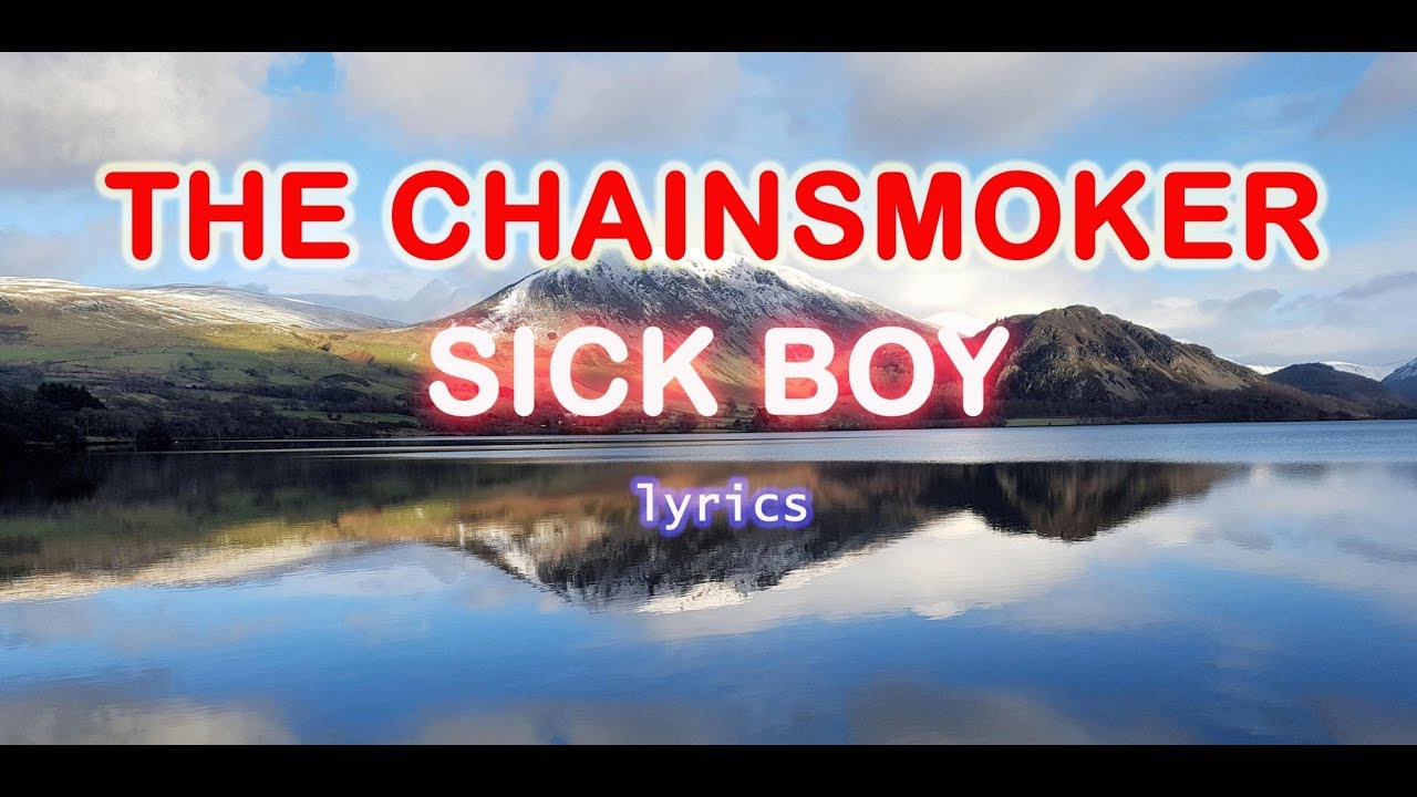 The Chainsmokers - Sick Boy (Lyrics) - YouTube
