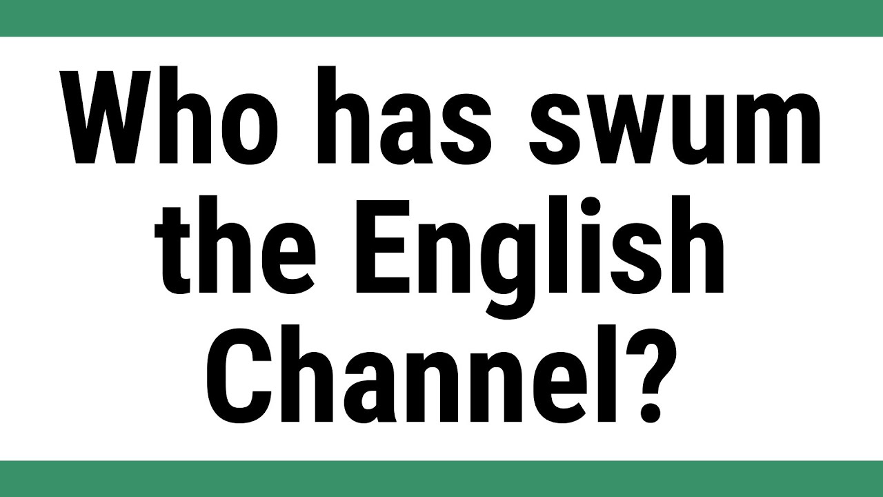 Who has swum the English Channel? - YouTube