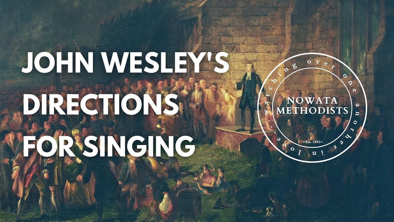 John Wesley's Directions for Singing - YouTube