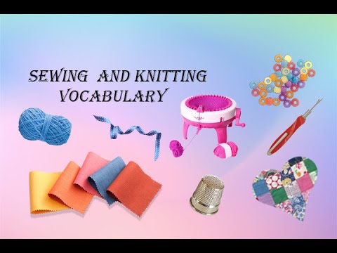 Most Useful Sewing and Knitting Vocabulary Words in English - YouTube