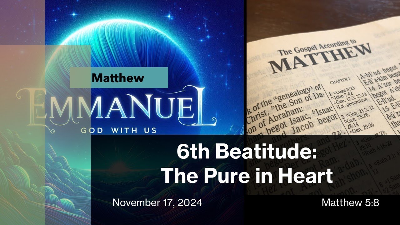 Sixth Beatitude: Pure in Heart , Curtis McClane sermon from 2024-11-17 ...