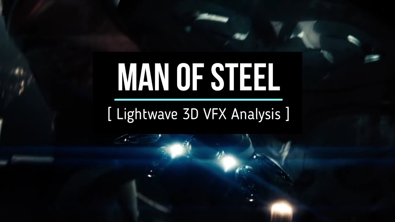 CG Reference | LW 3D VFX | Man of Steel | AI Feedback - YouTube
