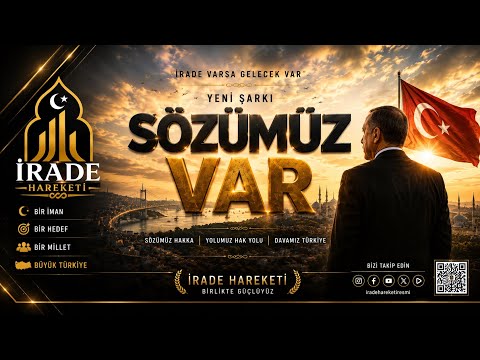 SÖZÜMÜZ VAR 🇹🇷 | İRADE HAREKETİ | Yeni Şarkı | İrade Varsa Gelecek Var