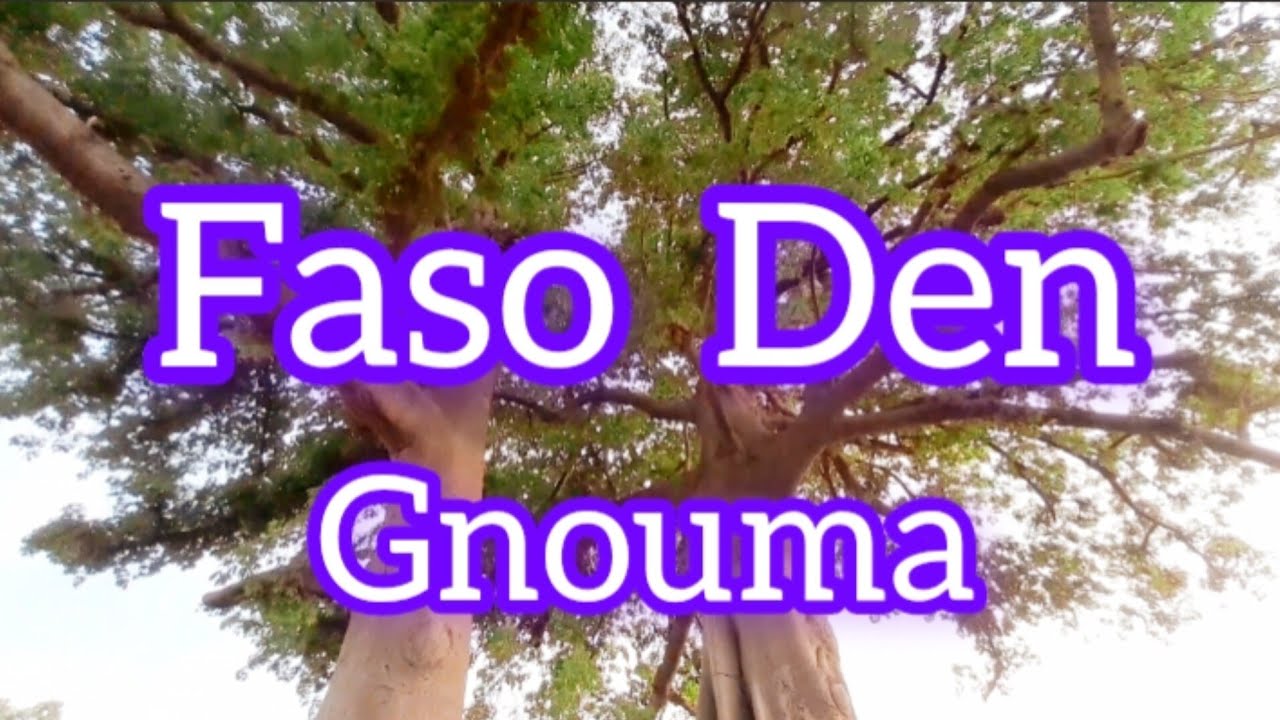 FASO DEN GNOUMA DOUGOU Den Gnouma Ni Bara - YouTube