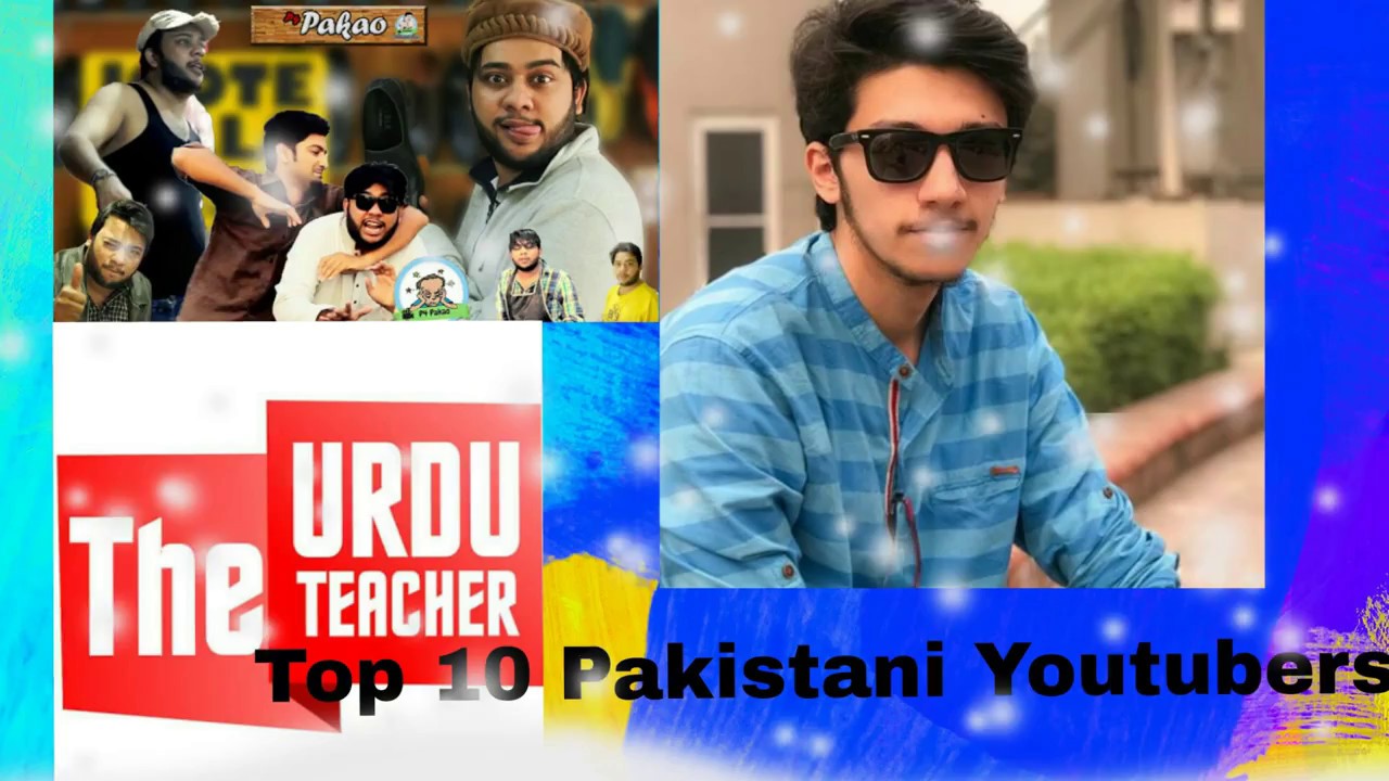 Top 10 Pakistani Youtubers - YouTube