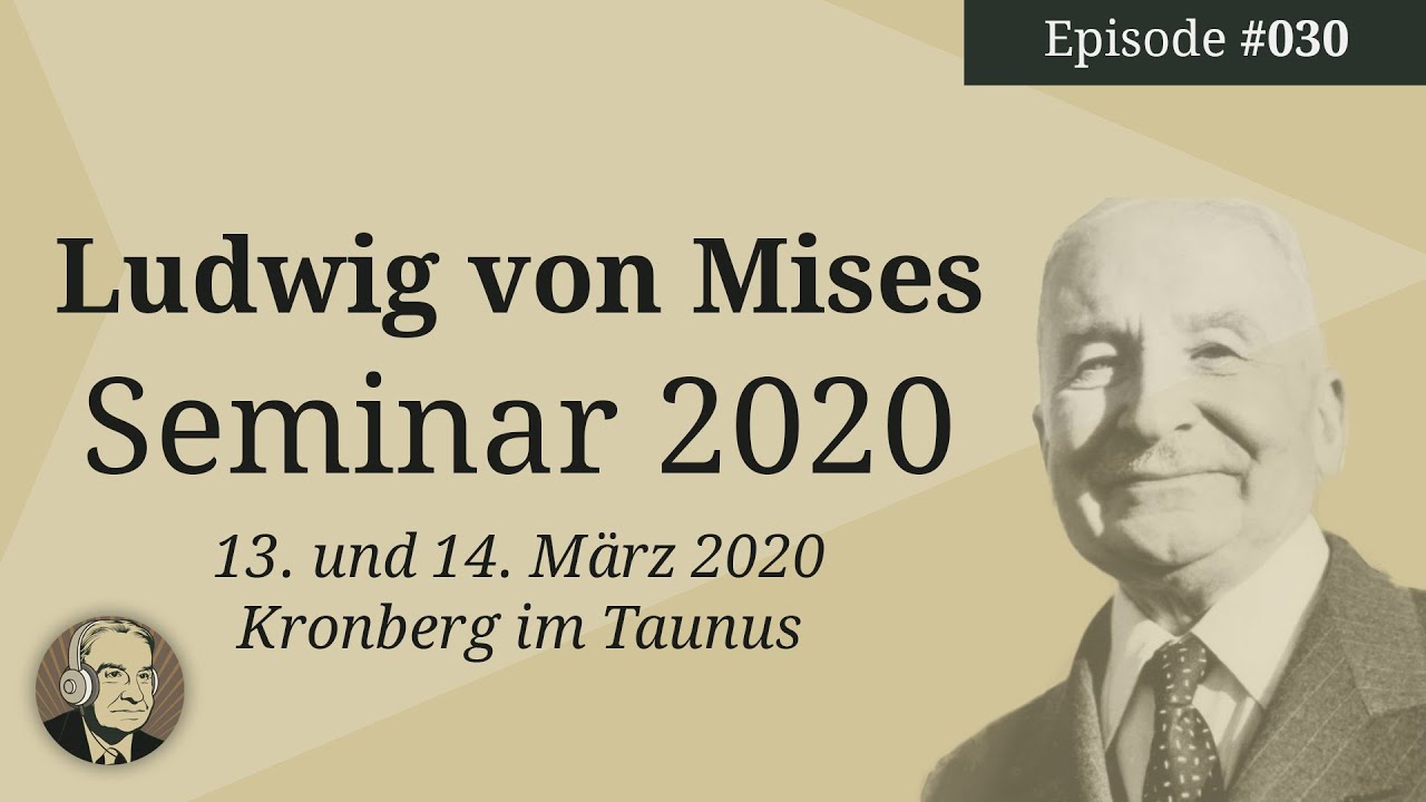 Ludwig von Mises Seminar 2020 | Ep. 30 (Tonspur korrigiert) - YouTube