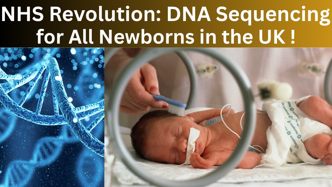 The Future is Here: Every Baby's DNA Mapped for Lifetime Health (NHS ...
