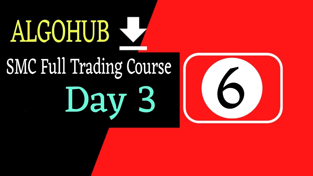 Algohub Trading / SMC full Day-3 [ --6-- ] - YouTube