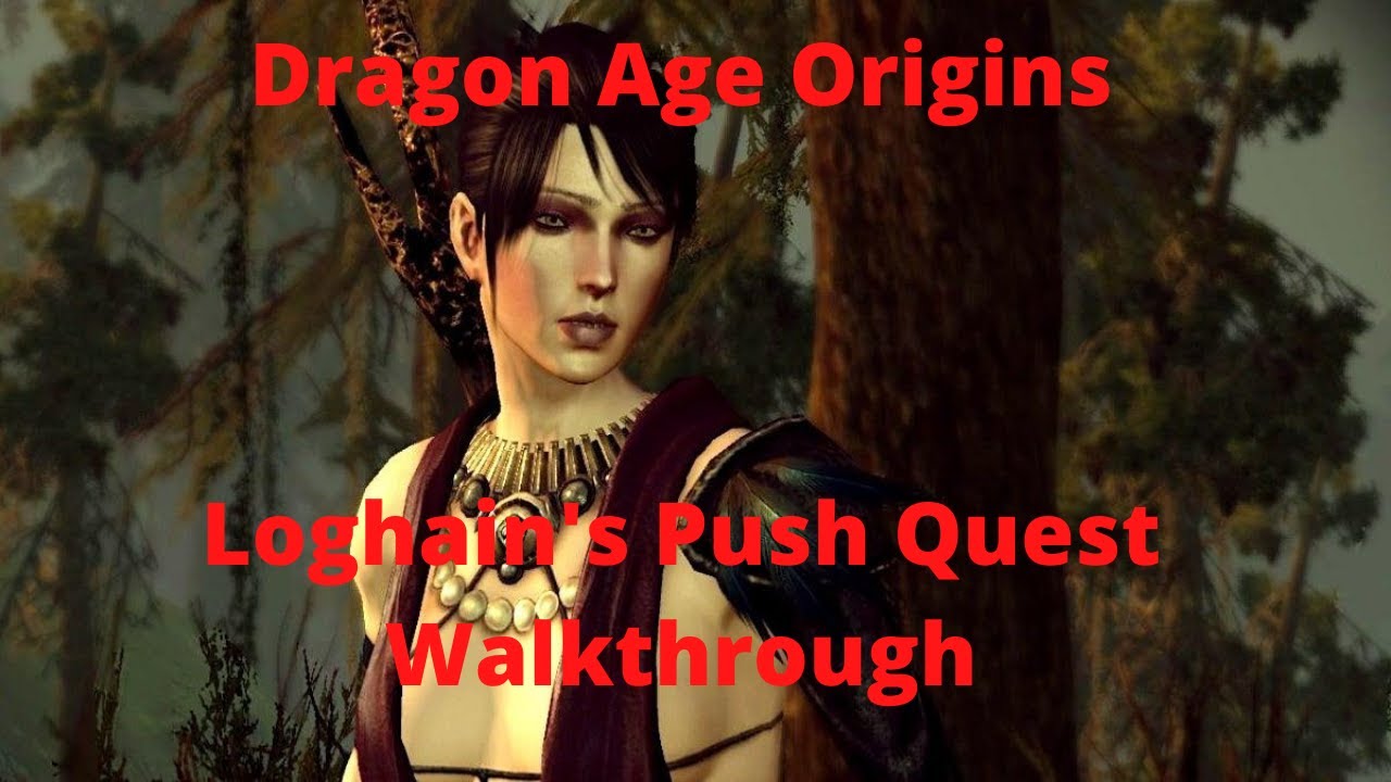 Dragon Age Origins Loghain's Push Quest Walkthrough - YouTube